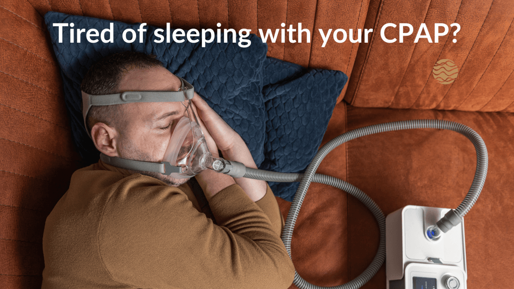 Hate Your CPAP? Discover Comfortable Sleep Apnea Treatment